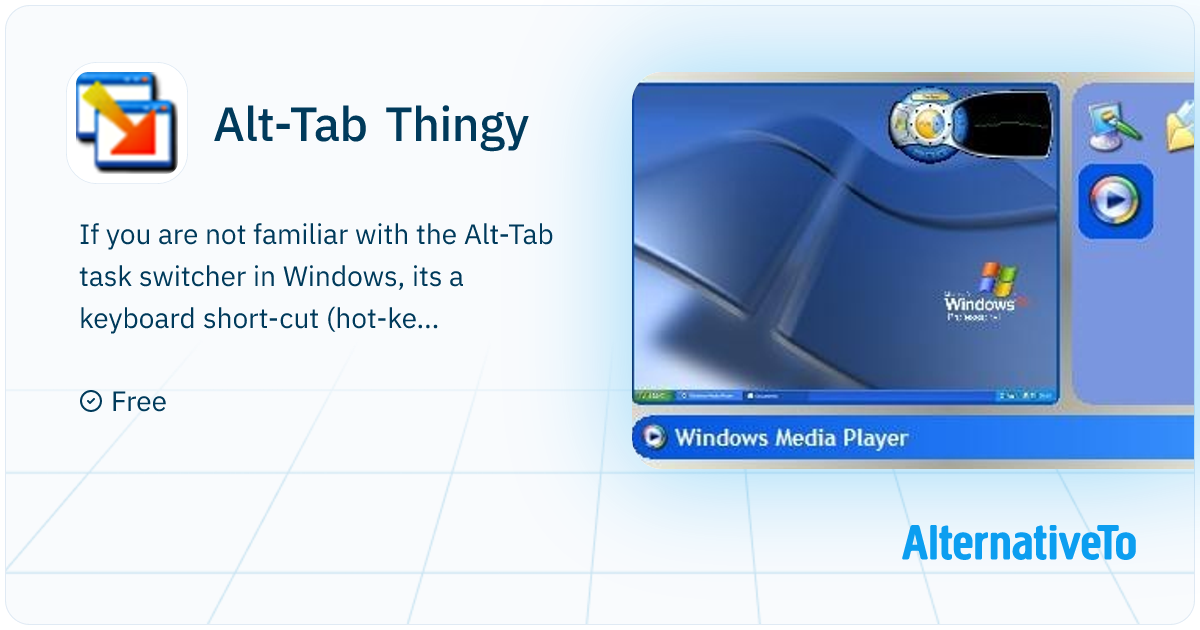 Alt-Tab Thingy: If you are not familiar with the Alt-Tab task ...