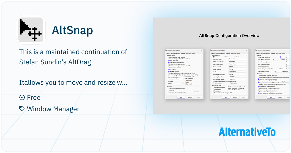 AltSnap: A fork of the unmaintained AltDrag, this allows you to move ...