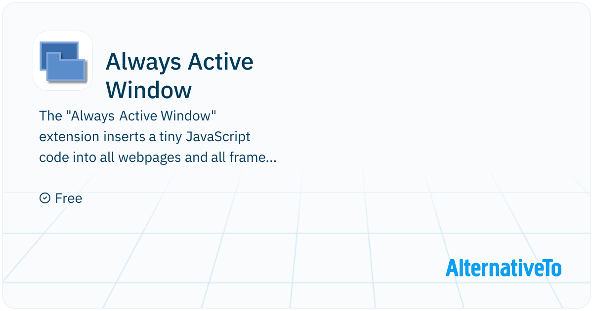 Always Active Window: This Chrome, Opera, Edge and Firefox extension ...