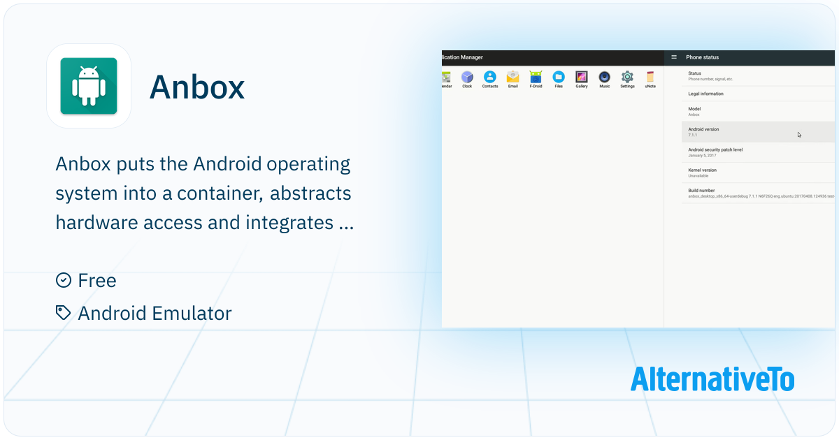 Anbox: Puts Android into a container and every Android application will ...