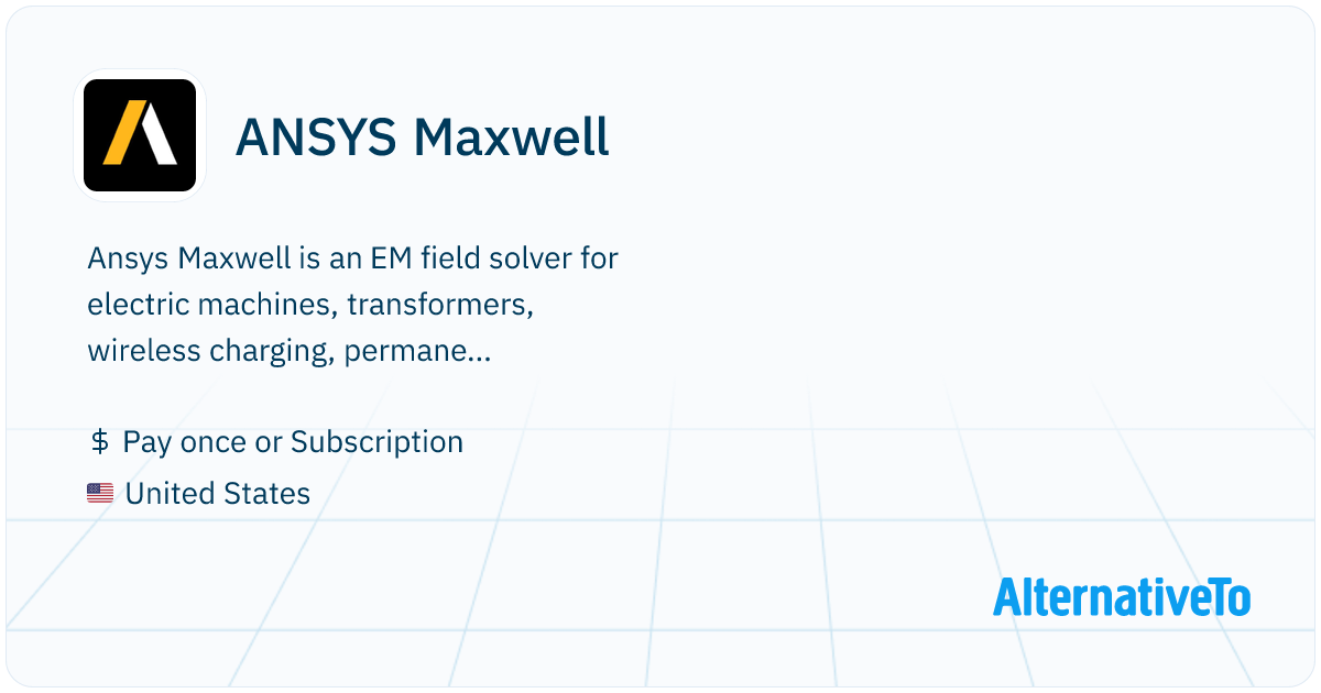 ANSYS Maxwell: Ansys Maxwell is an EM field solver for electric ...