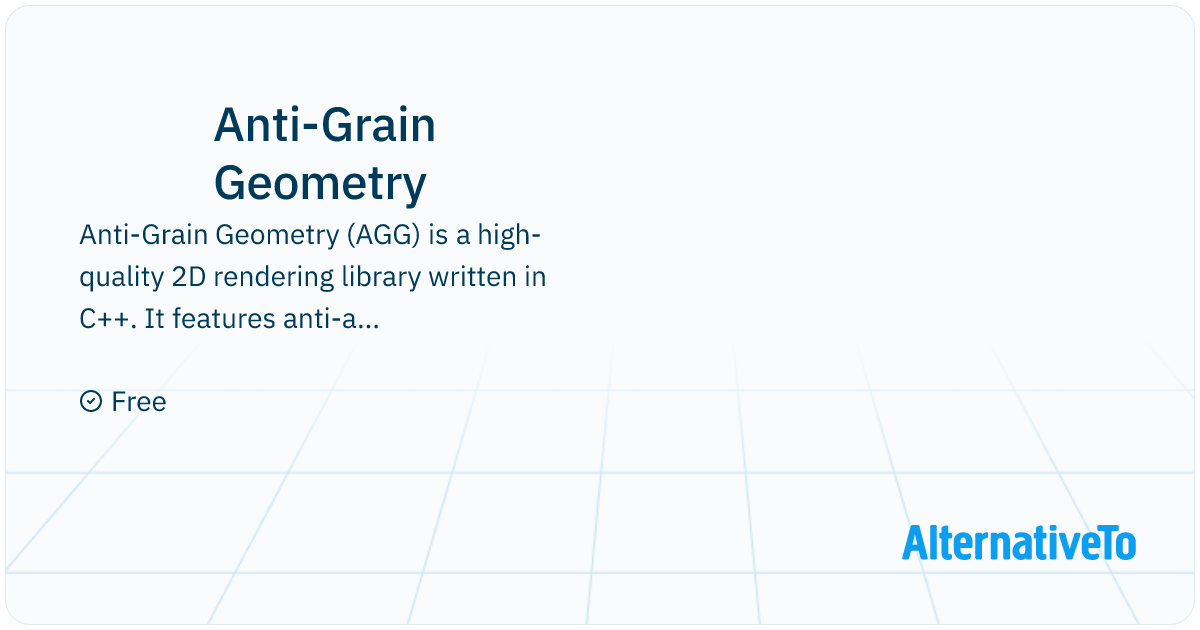 Anti-Grain Geometry: (AGG) is a high-quality 2D | AlternativeTo