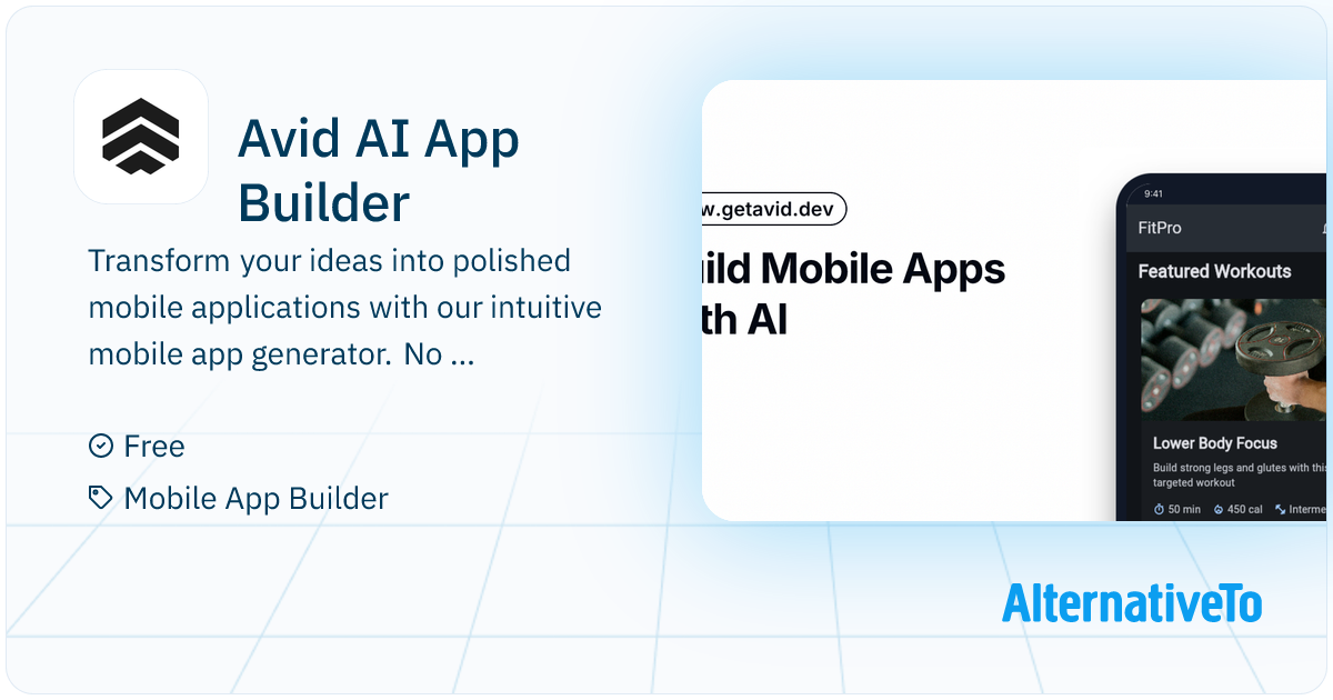 Avid AI App Builder: Build mobile apps with AI | AlternativeTo