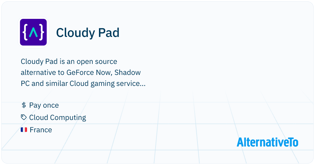 Cloudy Pad: Free and Open Source alternative to GeForce Now, Shadow PC and similar services ...