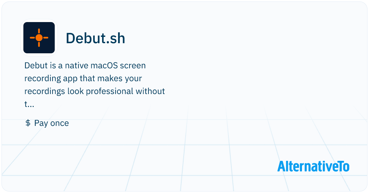 Debut.sh: A modern, native MacOS screen recorder for product demos ...