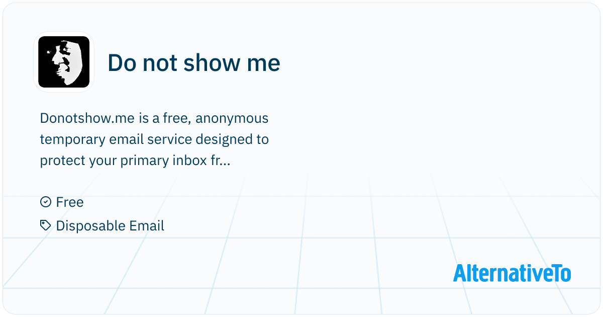 Do not show me: DoNotShow.me is a free, anonymous temporary email ...