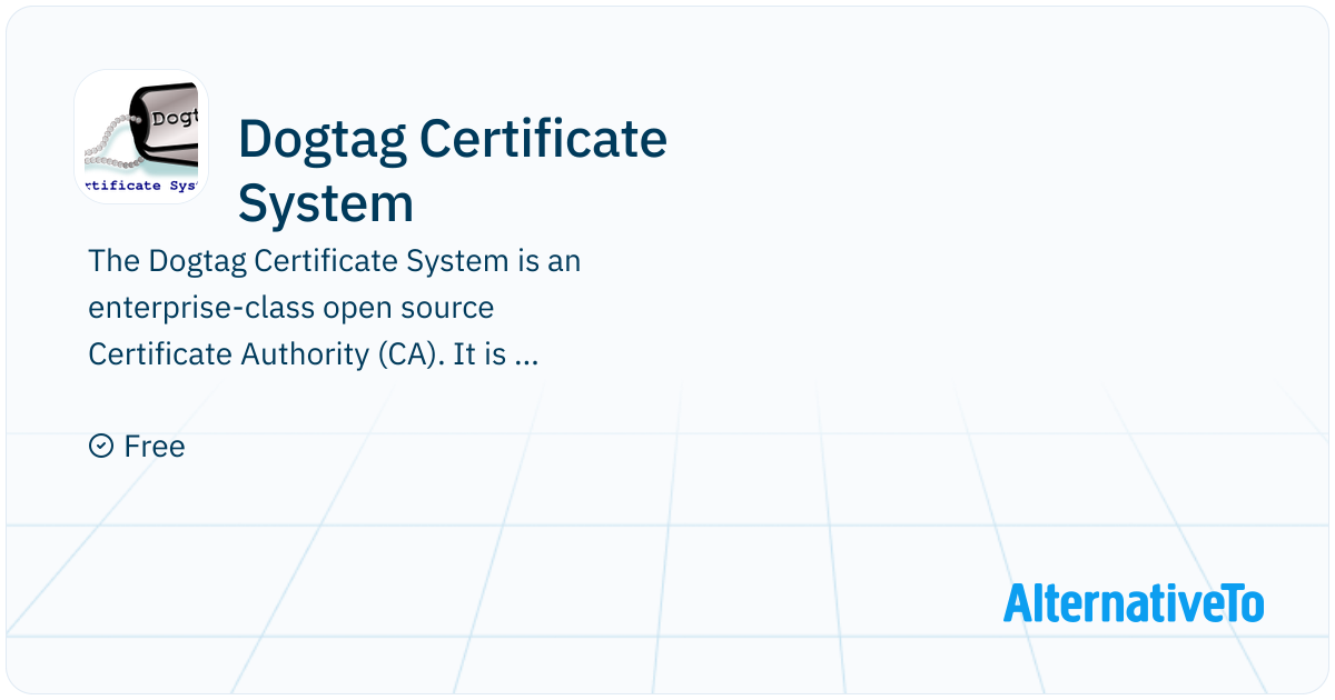 Dogtag Certificate System: The Dogtag Certificate System is an ...
