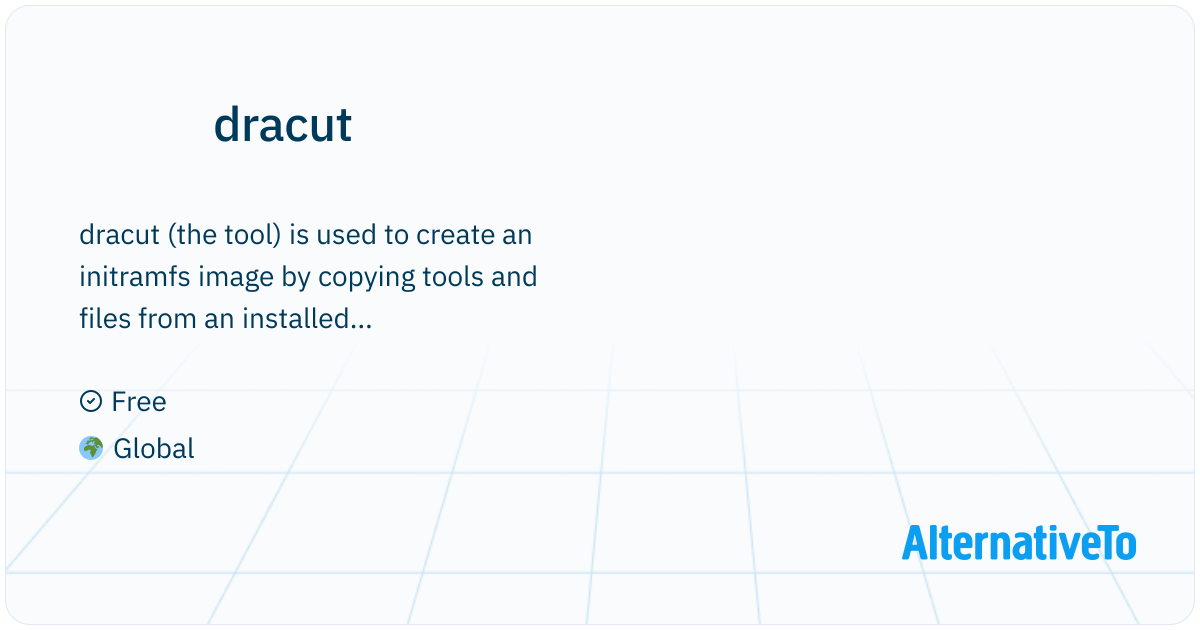 dracut: (the tool) is used to create an initramfs | AlternativeTo