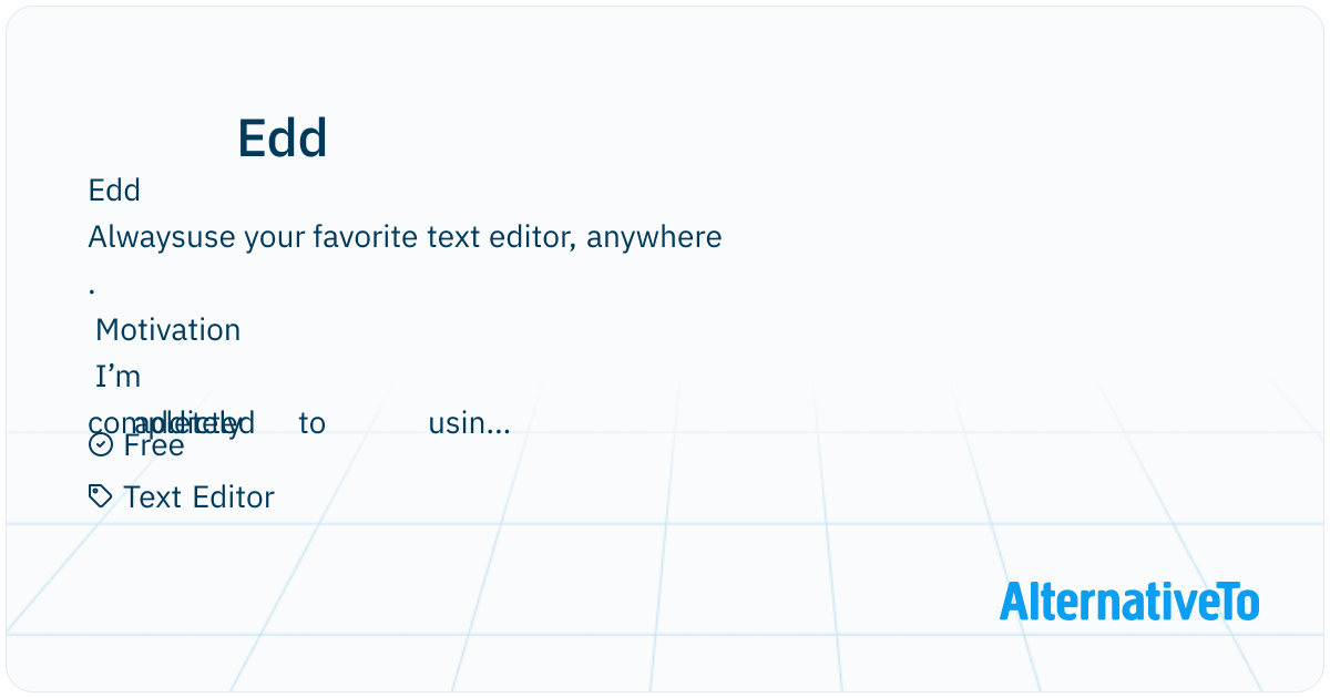 Edd: Always use your favorite text editor, anywhere | AlternativeTo