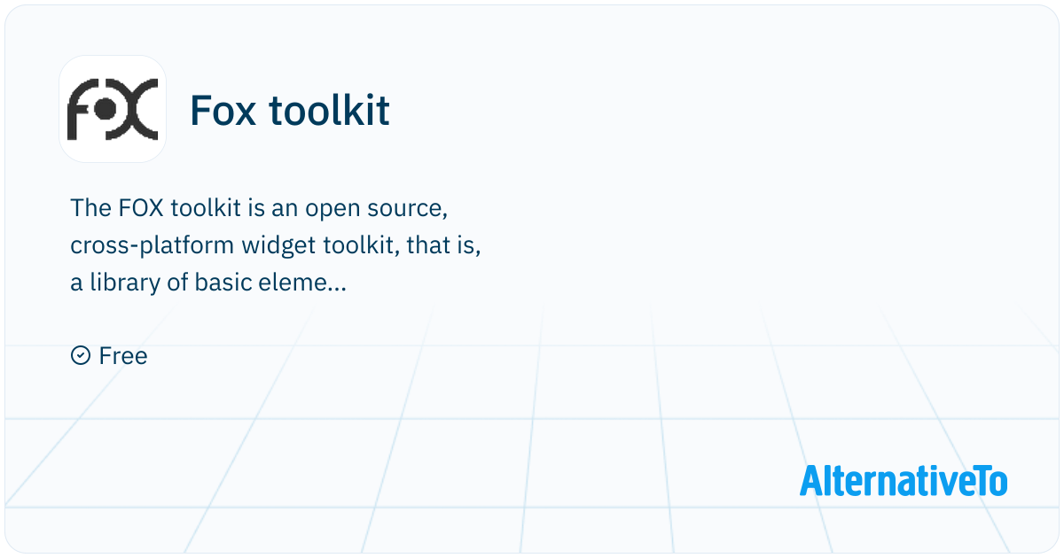 Fox toolkit: The FOX toolkit is an open source, cross-platform ...