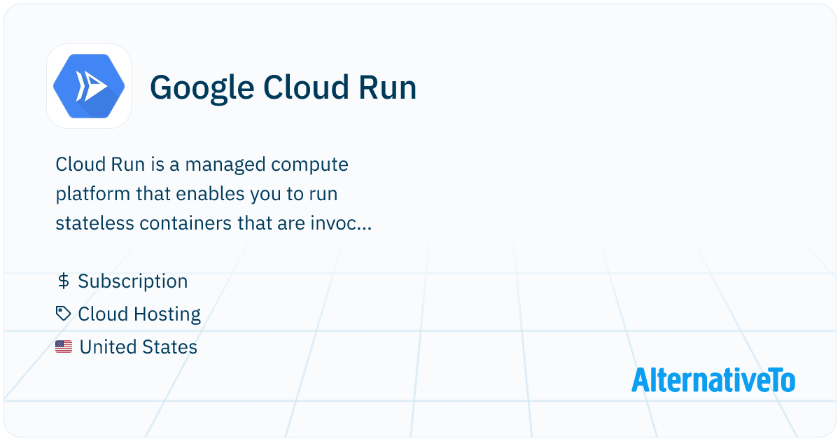 Google Cloud Run: Cloud Run is a managed compute platform that enables ...