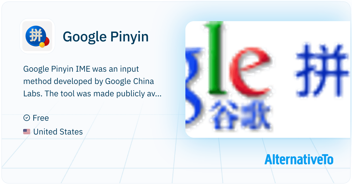Google Pinyin: IME was an input method developed by Google China Labs ...