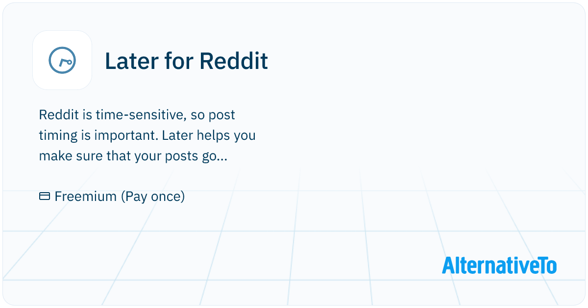 Later for Reddit: Post later to reddit | AlternativeTo