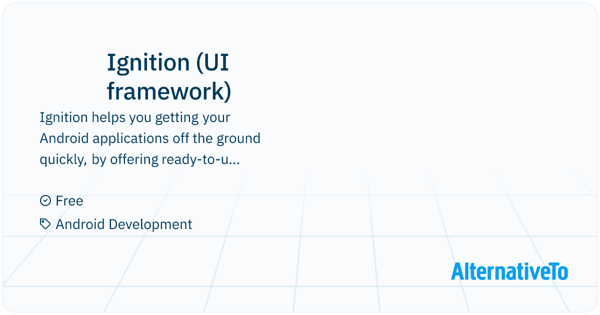 Ignition (UI framework): Ignition helps you getting your Android ...