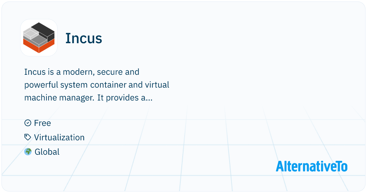 Incus: Next generation system container and virtual machine manager ...