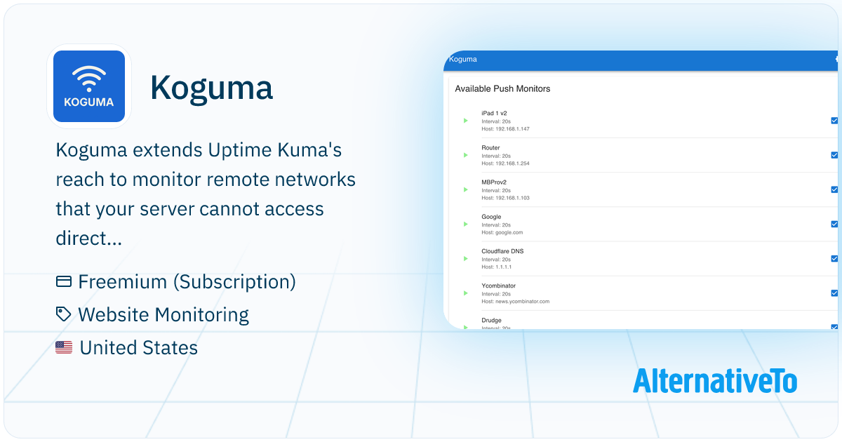 Koguma: Extends Uptime Kuma's reach to monitor | AlternativeTo