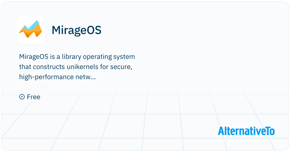 MirageOS: Library operating system that constructs unikernels ...