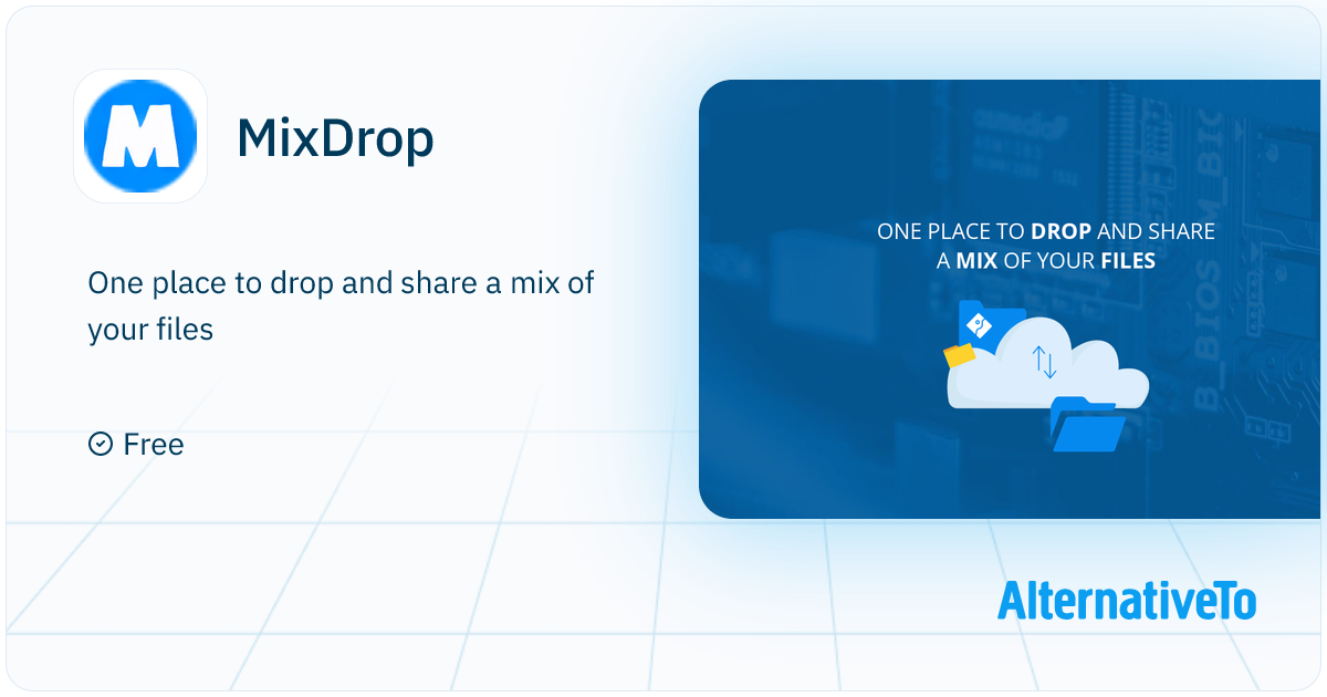 MixDrop: One place to drop and share a mix of your files | AlternativeTo