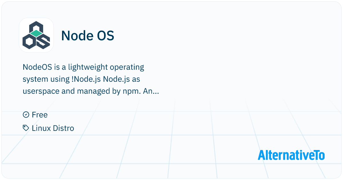 Node OS: NodeOS is a Linux-based operating system built entirely in ...