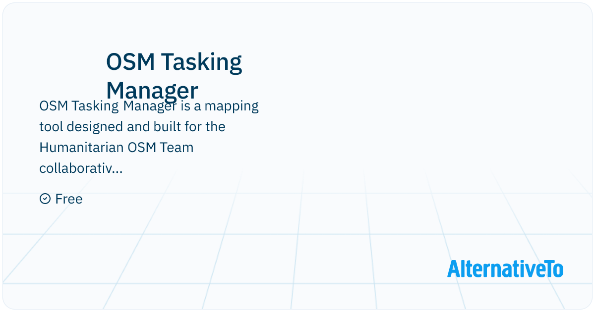 OSM Tasking Manager: A mapping tool designed and built for the ...