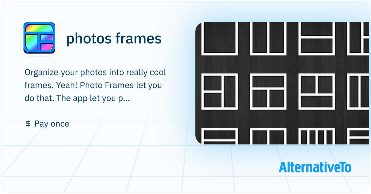 photos frames: Organize your photos into really cool frames | AlternativeTo