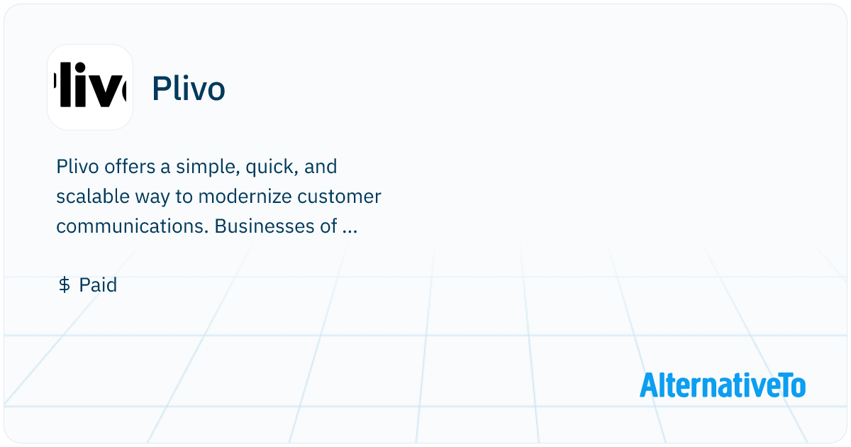 Plivo: Offers a simple, quick, and scalable way to modernize customer ...