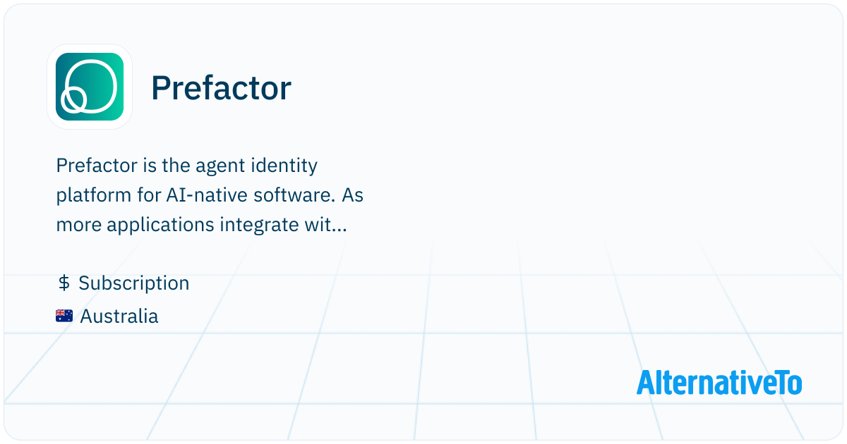 Prefactor: The identity layer for AI agents. | AlternativeTo