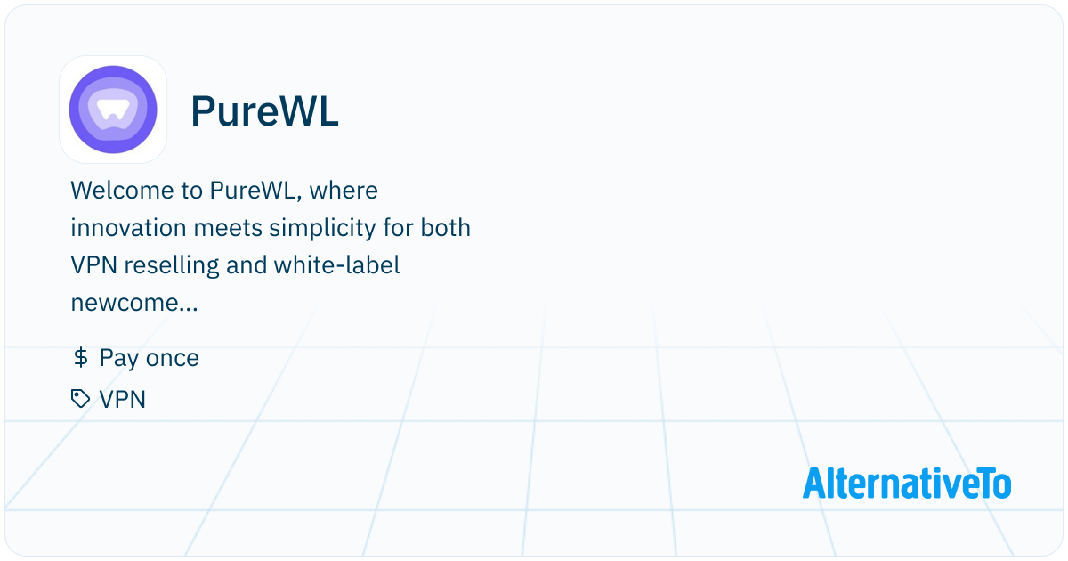 PureWL: For those entering the VPN business, PureWL is your gateway to ...