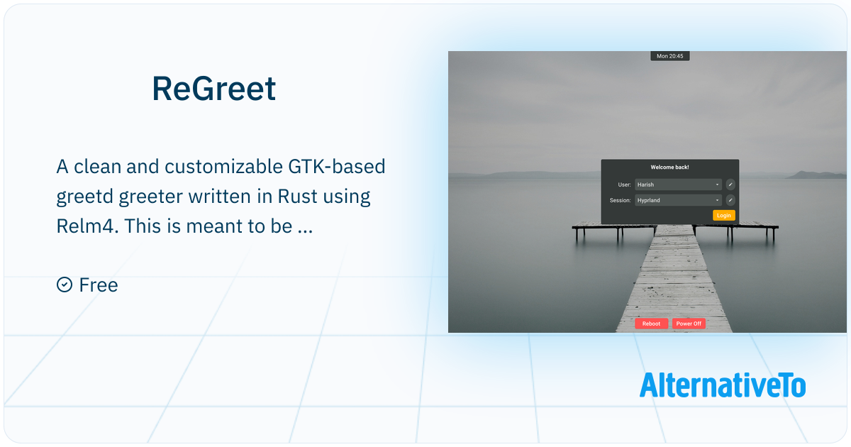 ReGreet: A clean and customizable GTK-based greetd greeter | AlternativeTo
