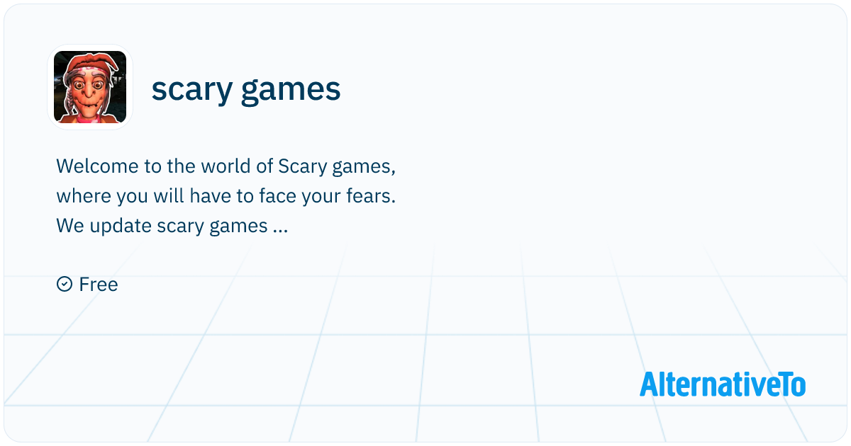 scary games: Welcome to the world of Scary game | AlternativeTo