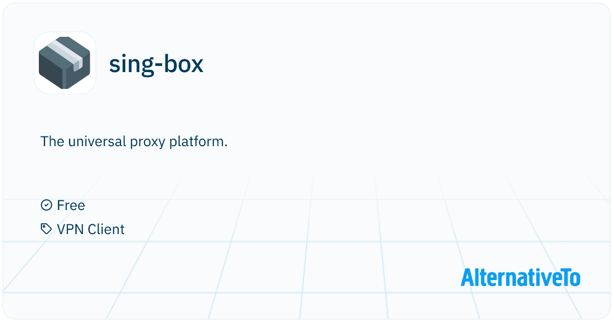 sing-box: The universal proxy platform | AlternativeTo