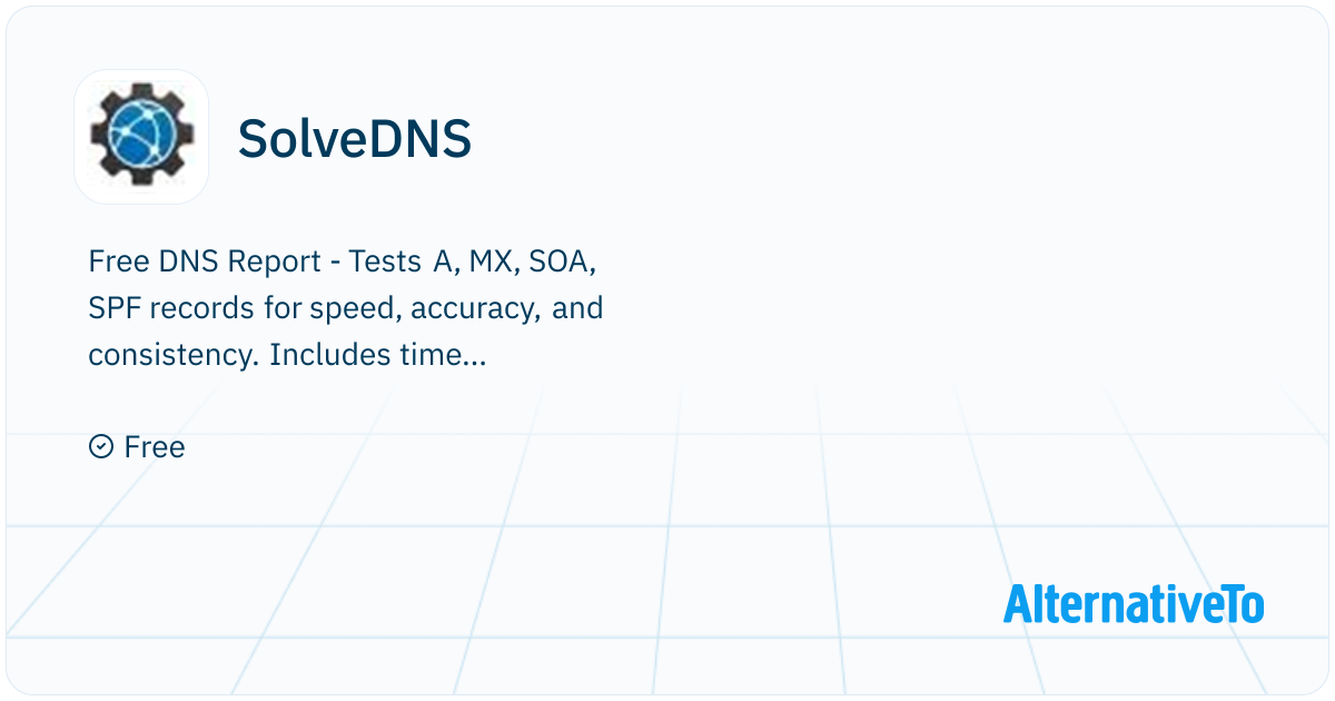 SolveDNS: Free DNS Report - Tests A, MX, SOA, SPF records | AlternativeTo
