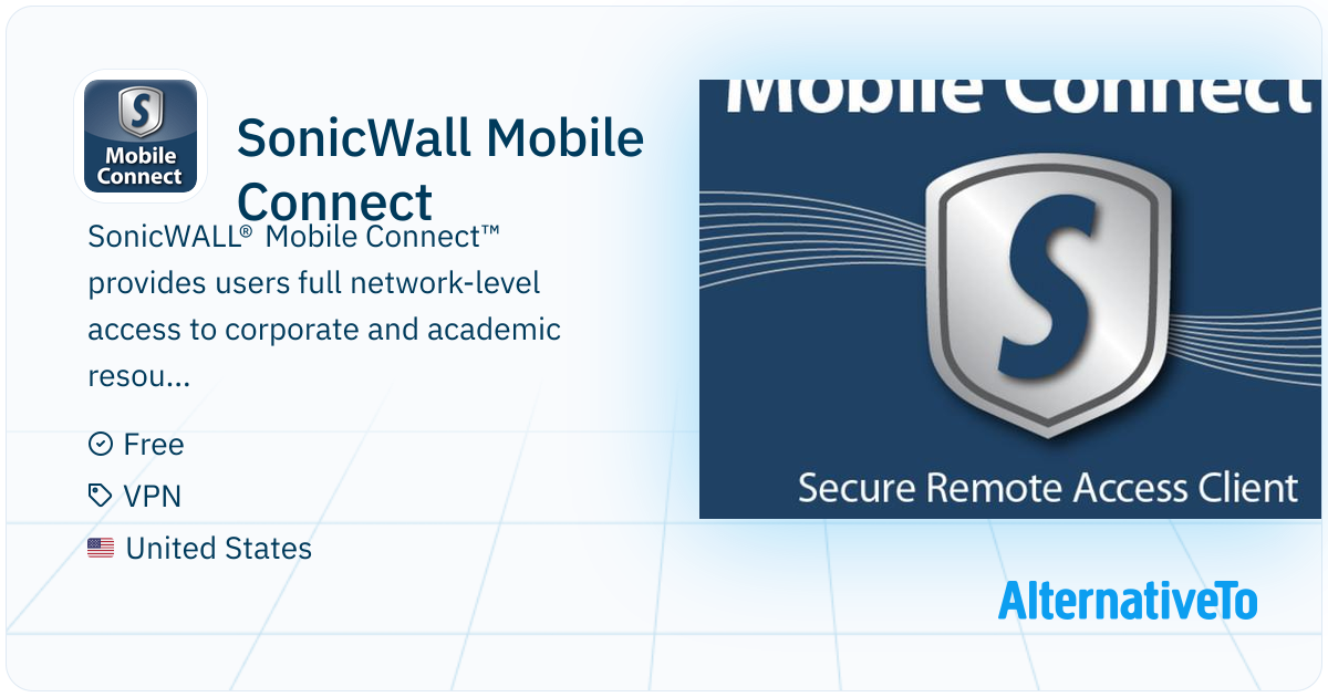 SonicWall Mobile Connect: SonicWALL® Mobile Connect provides users ...