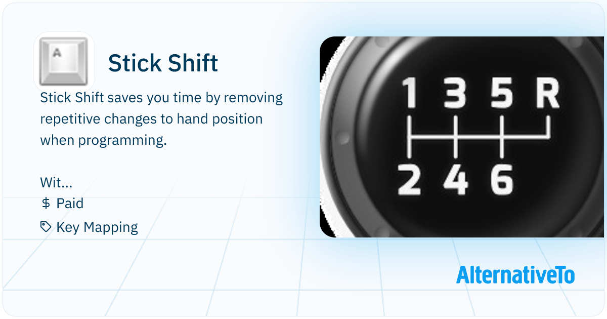 Stick Shift: Saves you time by removing repetitive | AlternativeTo