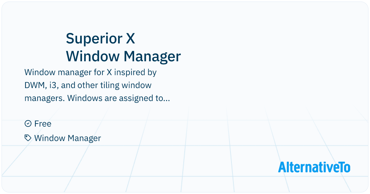 Superior X Window Manager: Window manager for X inspired by DWM, i3 ...