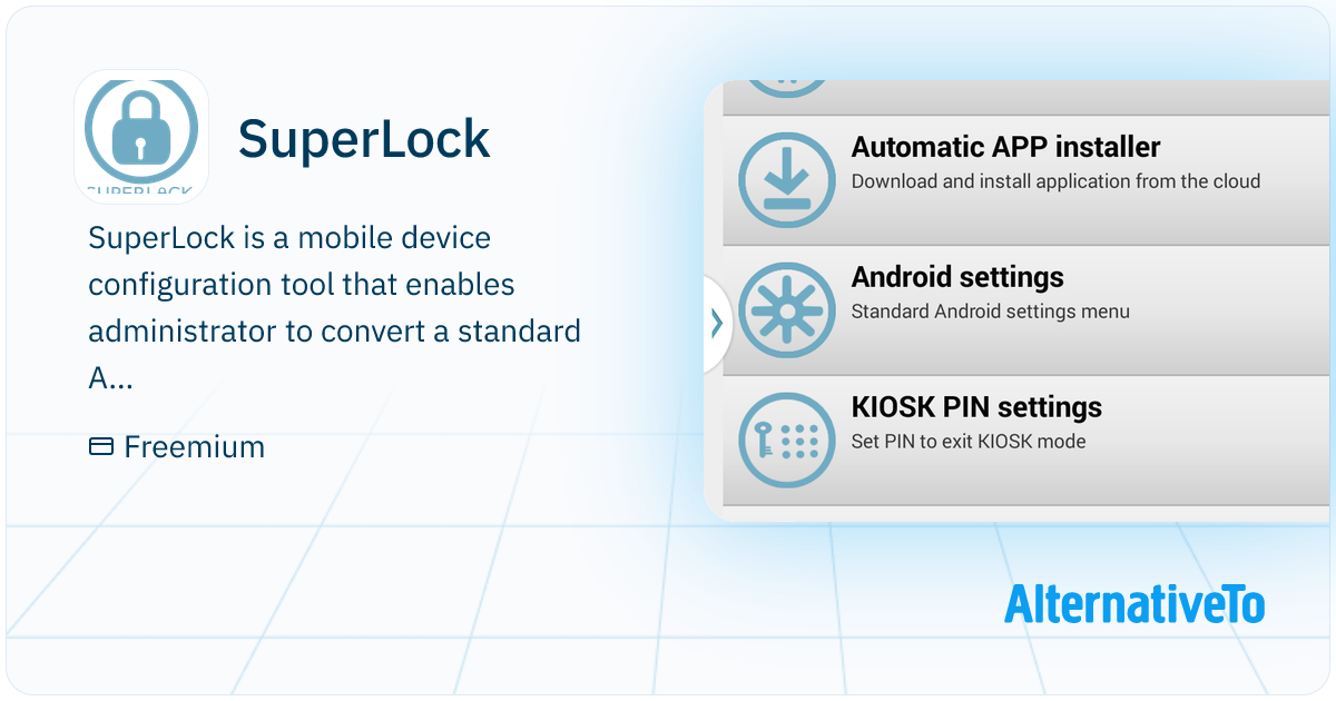 SuperLock: Comprehensive KIOSK solution on Android without need to ROOT ...