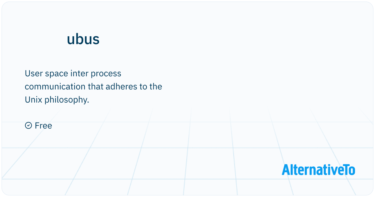 ubus: User space inter process communication that | AlternativeTo