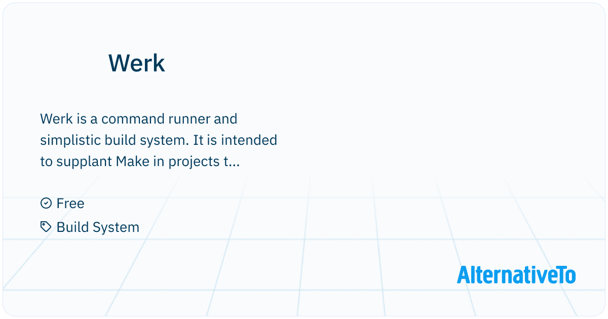 Werk: Simplistic command runner and build system | AlternativeTo