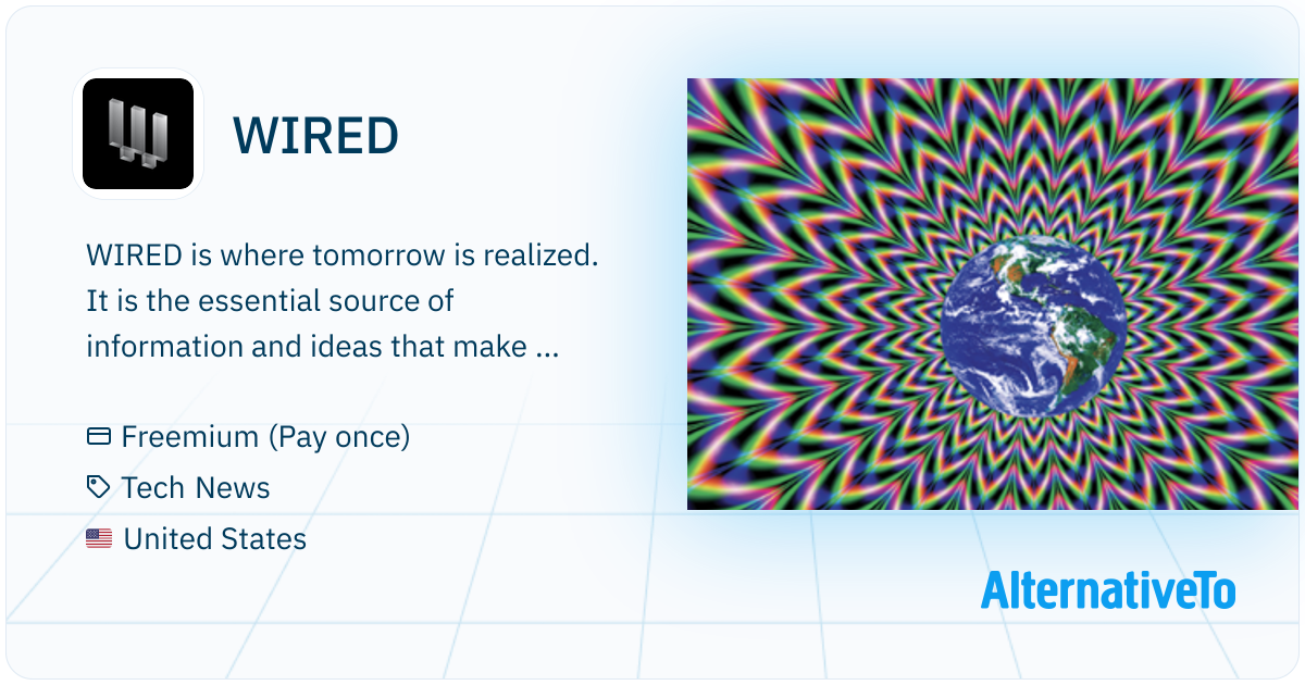 WIRED : Is where tomorrow is realized | AlternativeTo