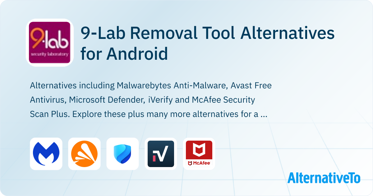 9-Lab Removal Tool Alternatives for Android: Top 5 Anti-Malware ...
