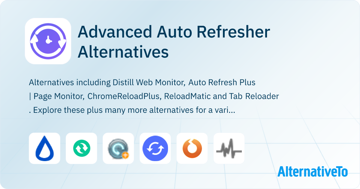 Advanced Auto Refresher Alternatives - Explore Similar Extensions & Add ...