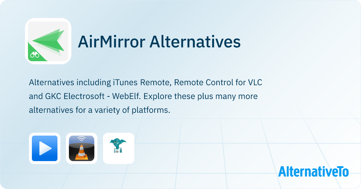 AirMirror Alternatives - Explore Similar Apps | AlternativeTo