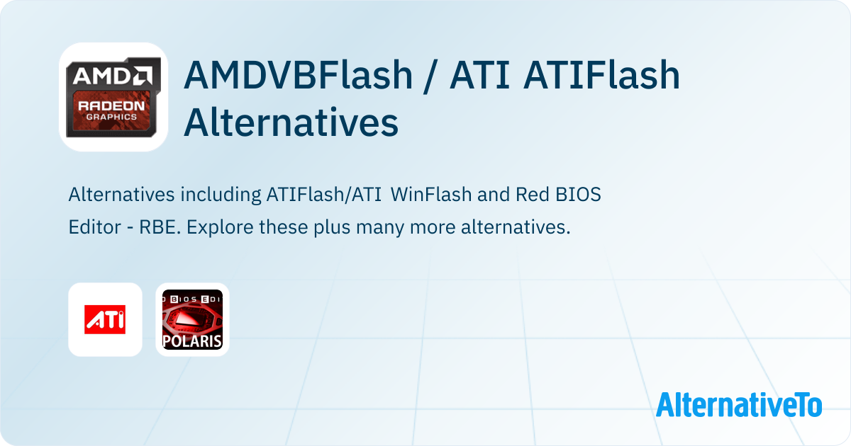 AMDVBFlash / ATI ATIFlash Alternatives - Explore Similar Software ...