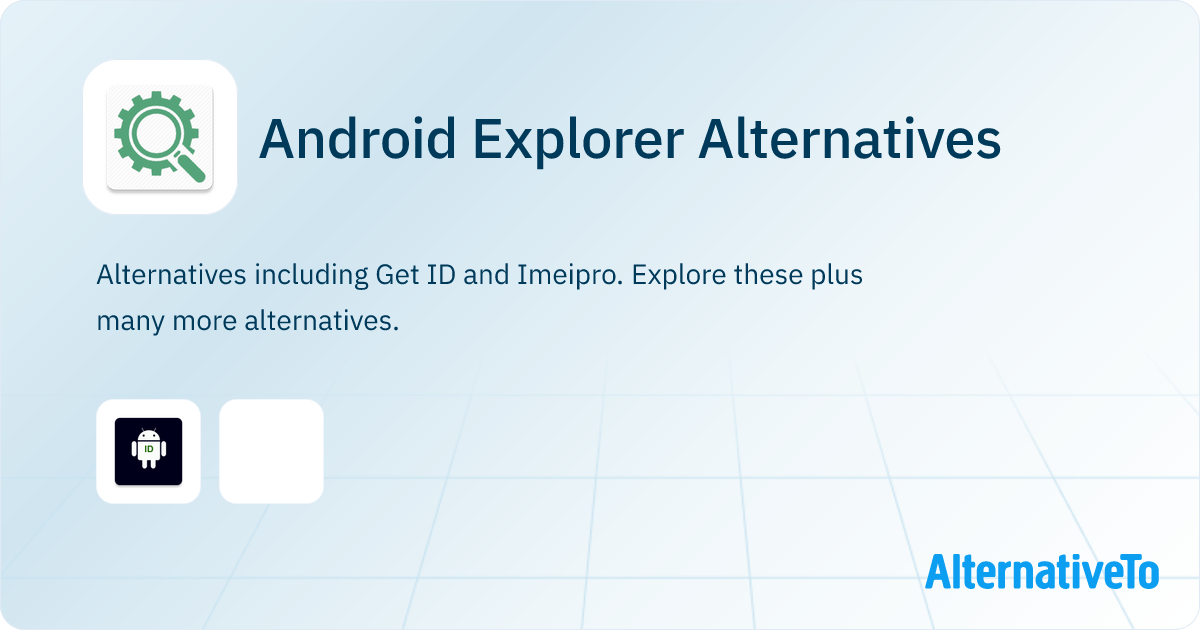 Android Explorer Alternatives - Explore Similar Apps | AlternativeTo
