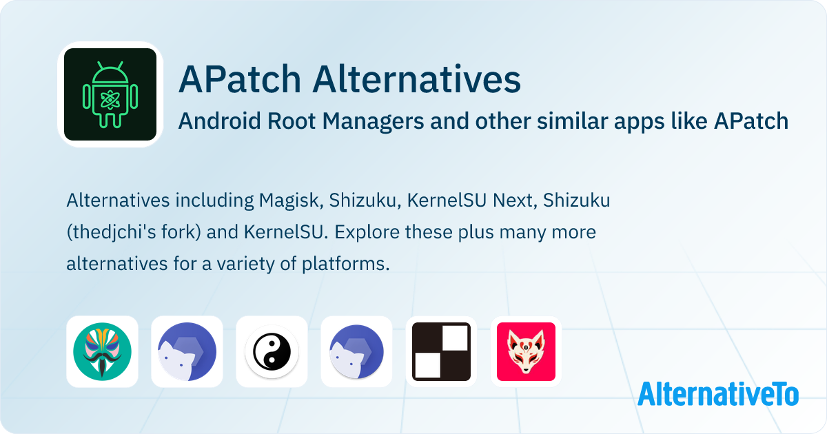 APatch Alternatives: Top 8 Android Root Managers & Similar Apps | AlternativeTo