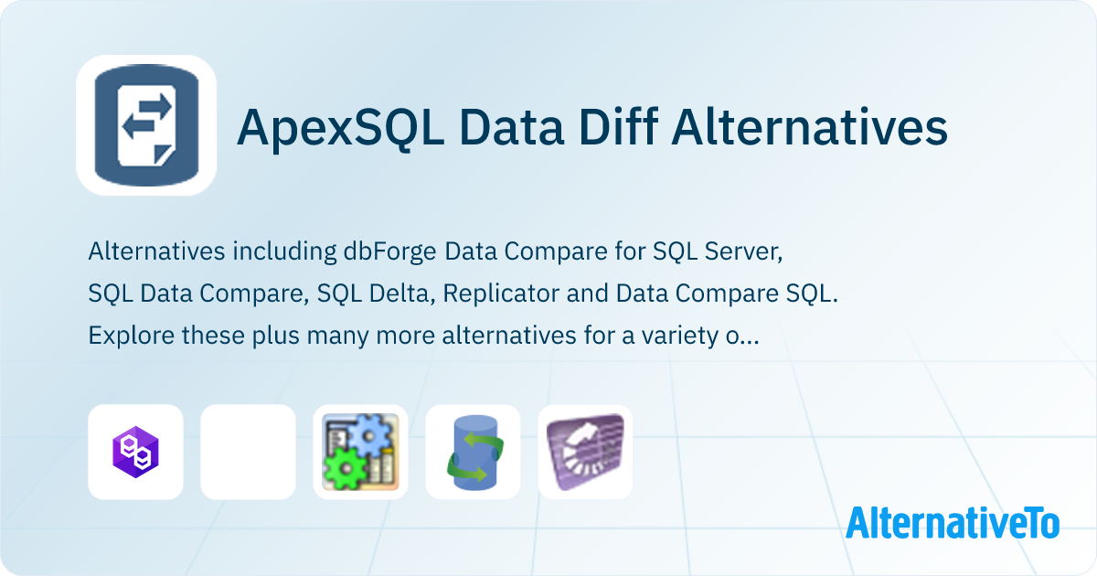 ApexSQL Data Diff Alternatives - Explore Similar Software | AlternativeTo