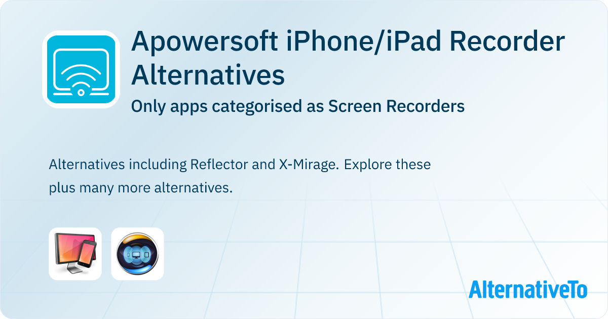 Apowersoft iPhone/iPad Recorder Alternatives: Top 2 Screen Recorders ...
