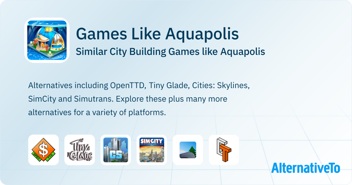 Games Like Aquapolis: Similar City Building Games | AlternativeTo