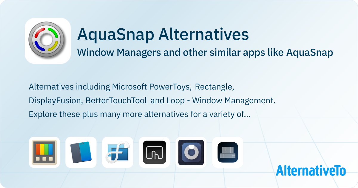 AquaSnap Alternatives: Top 12 Window Managers & Similar Apps ...