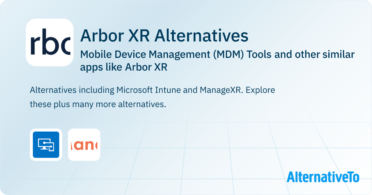 Arbor XR Alternatives: Top 2 Mobile Device Management (MDM) Tools ...